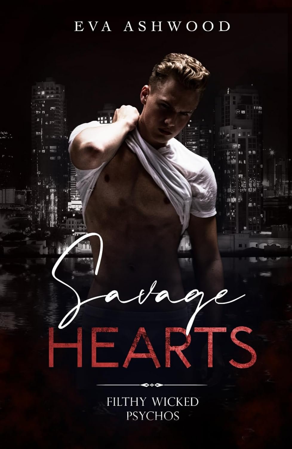 Savage Hearts (Filthy Wicked Psychos #4) : Eva Ashwood